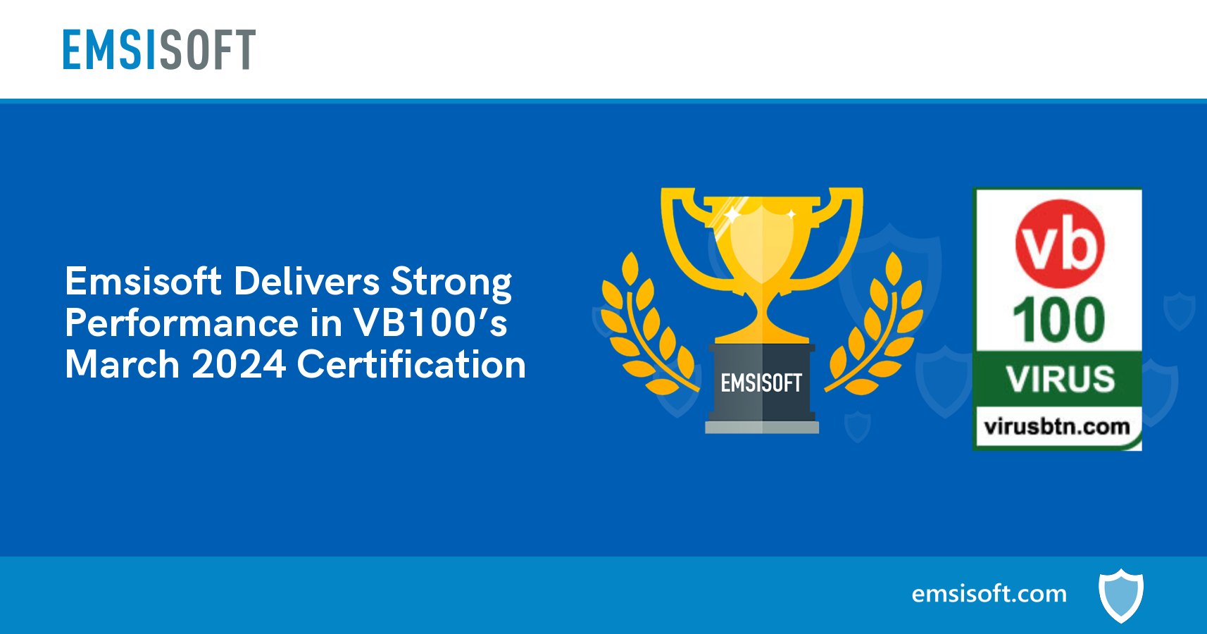 Emsisoft Delivers Strong Performance in VB100’s March 2024 Certification